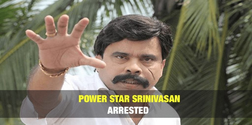 Power Star Srinivasan Arrested - TamilGlitz