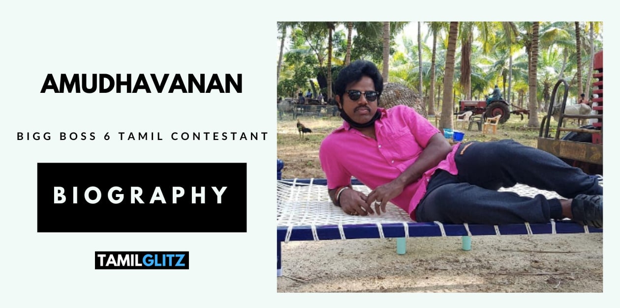Amudhavanan (Bigg Boss Tamil 6) Wiki, Age, Family, Images - TamilGlitz