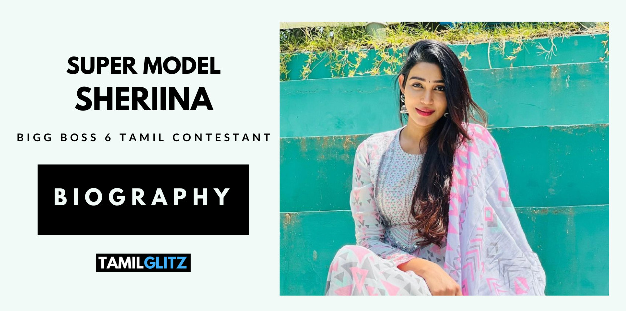 Sheriina Bigg Boss Tamil 6 | Super Model Sherina - Wiki, Age, Family ...