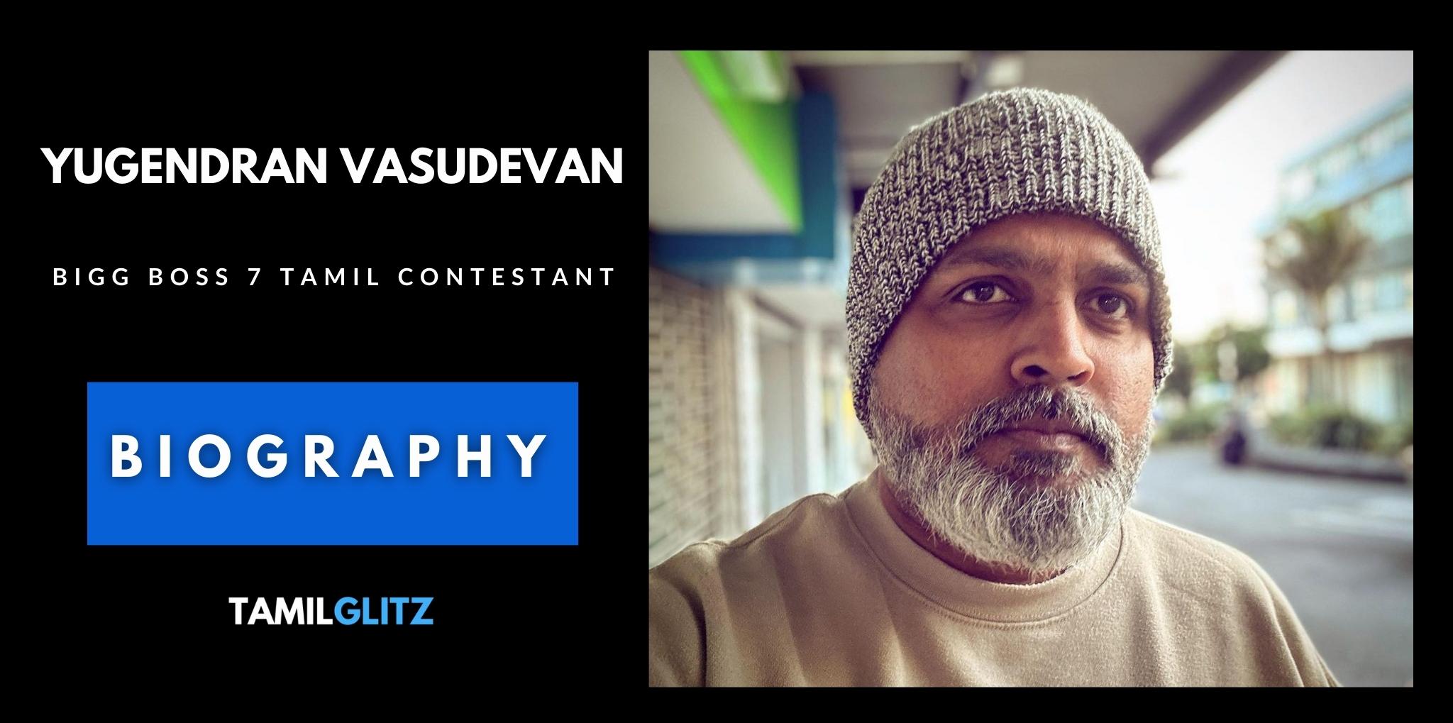 Yugendran Vasudevan (Bigg Boss Tamil 7) Wiki, Age, Family, Images ...