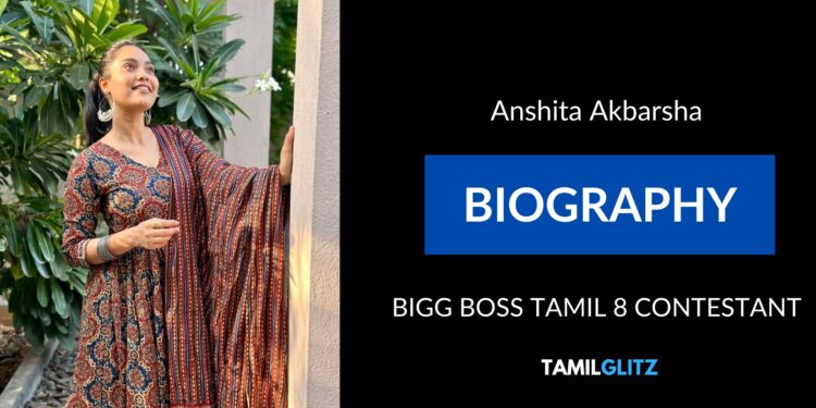 Anshita Akbarsha (Bigg Boss Tamil 8) Wiki, Age, Family, Images - TamilGlitz